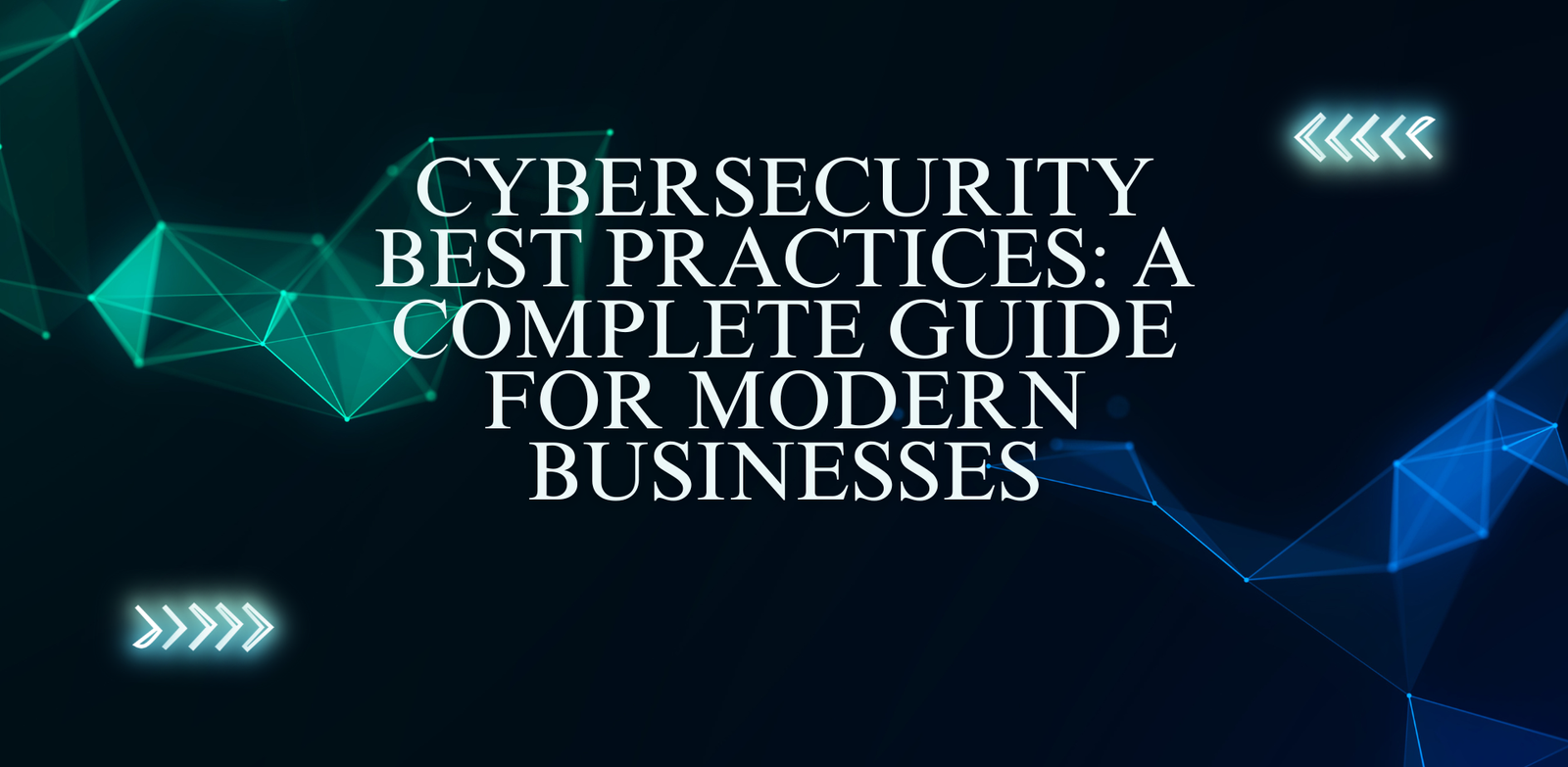 Cybersecurity Best Practices for Modern Businesses | AILogix Guide